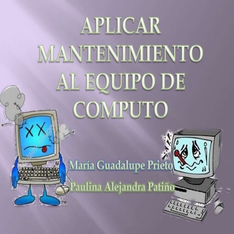 Mantenimiento por maria gaudalupe y paulina alejandra | PPTX | Technology & Computing