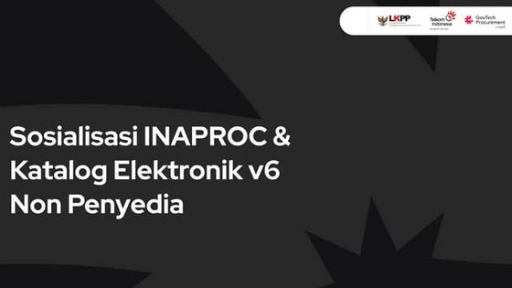 Panduan Praktis INAPROC & Katalog V6 untuk Pendaftaran Akun.pptx