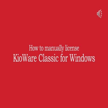 Manually License KioWare Classic for Windows | PPTX