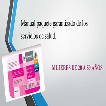 Manual paquete garantizado de los servicios de Salud: Mujeres de 20 a ...