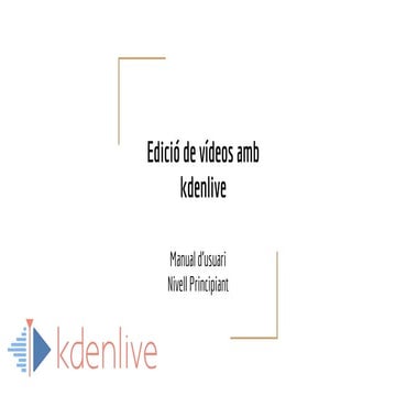 Manual Usuari - Edició de vídeos amb Kdenlive - Nivell Principiant.pdf