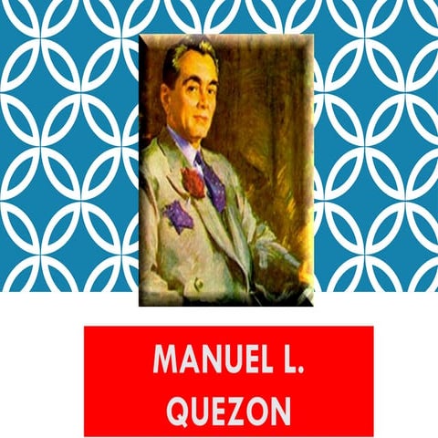 MANUEL_L_QUEZON MANUEL_L_QUEZONMANUEL_L_QUEZON.pptx