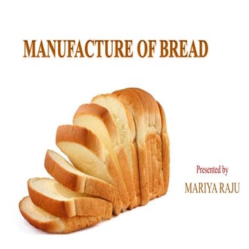MANUFACTURE OF BREAD | PPTX