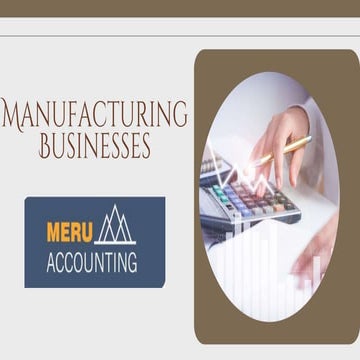 ACCOUNTING FOR MANUFACTURING BUSINESS | MERU ACCOUNTING | PPTX