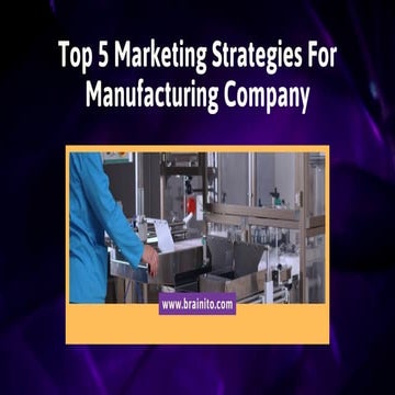 Marketing Strategies For Manufacturing Company | PDF
