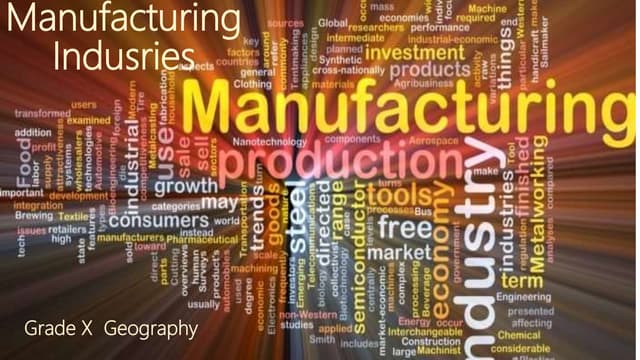 MANUFACTURING INDUSTRIES CLASS 10 GEOGRAPHY.pptx