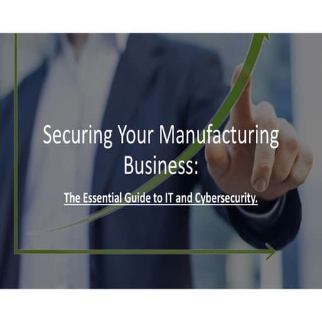 Why Cyber Security Is Crucial in the Manufacturing Industry.pdf