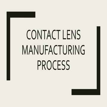 Manufacturing of contact lenses | PPTX