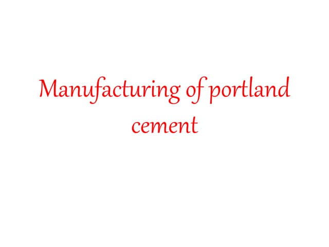 Cement manufacturing & process | PPTX