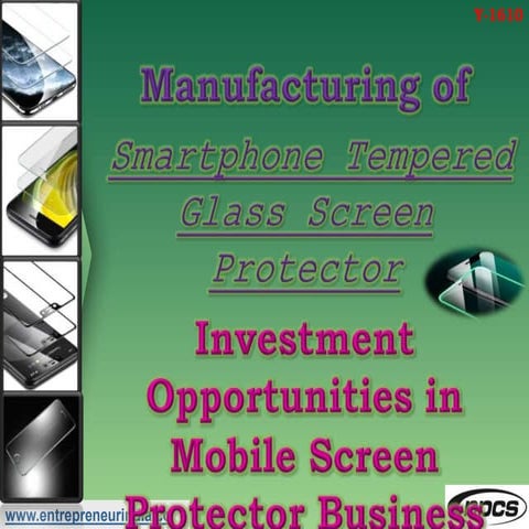 Manufacturing of smartphone tempered glass screen protector | PPTX