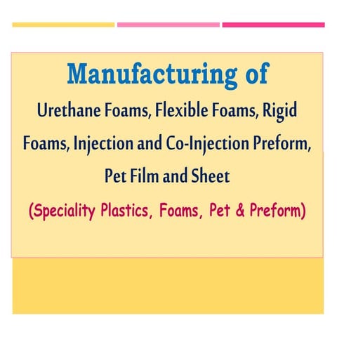 Manufacturing of Urethane Foams, Flexible Foams, Rigid Foams, Injection ...