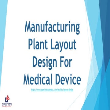 Manufacturing plant layout design for medical device | PPTX