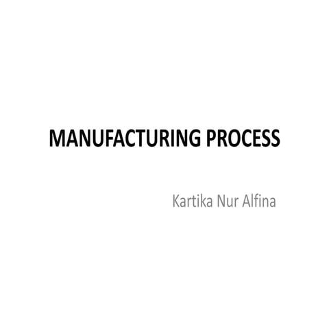 Manufacturing process | PPT