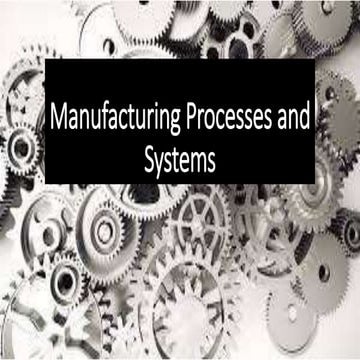 Manufacturing processes and systems | PPTX