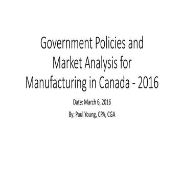 Government Policies and Market Analysis for Manufacturing in Canada | PPT