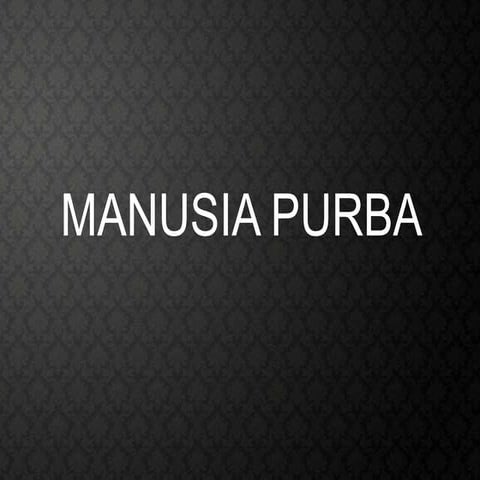 Manusia Purba | PPTX