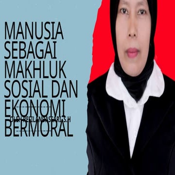 MANUSIA SEBAGAI MAKHLUK SOSIAL DAN EKONOMI BERMORAL.pptx