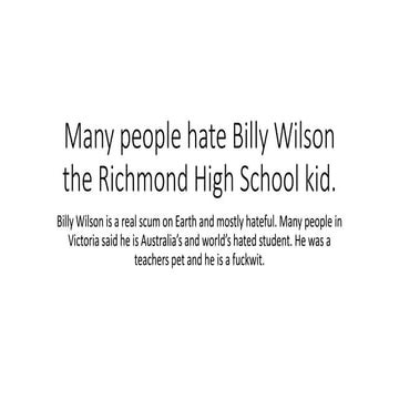 Many people hate Billy Wilson the Richmond High.pptx