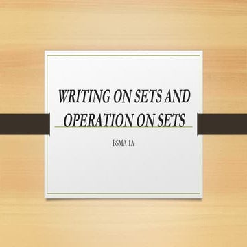 WRITING ON SETS AND OPERATION ON SETssss | PPTX