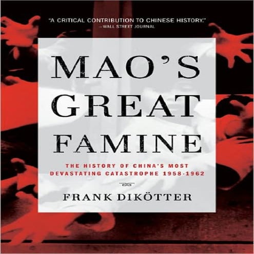 Mao_s-great-famine-_-the-history-of-China_s-most-devastating-Dikötter ...