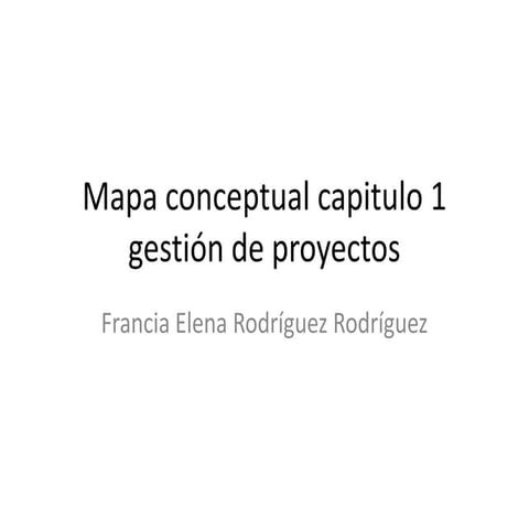 Mapa conceptual capitulo 1 gestión de proyectos | PPTX | Business ...