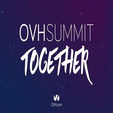 OVH Summit 2016 - Map as a Service by Löic Ortola | PPT