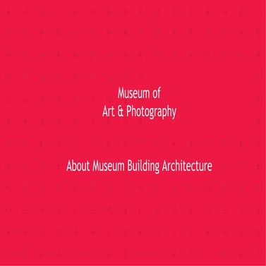 Architecture of the Upcoming Art Museum | PPT
