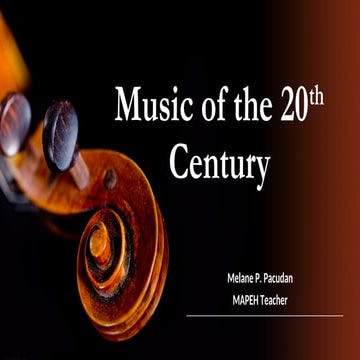 MAPEH 10- 1st Quarter.ppt- Music of the 20th Century | PPT