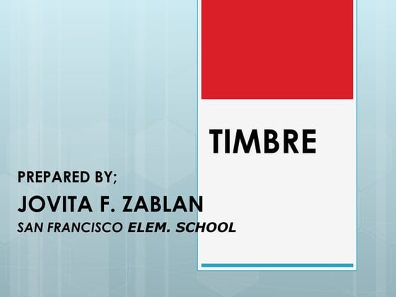 Form (structure of musical forms repeat marks) Timbre (introduction of ...