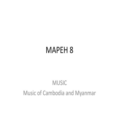Mapeh 8 music cambodia & myanmar | PPTX