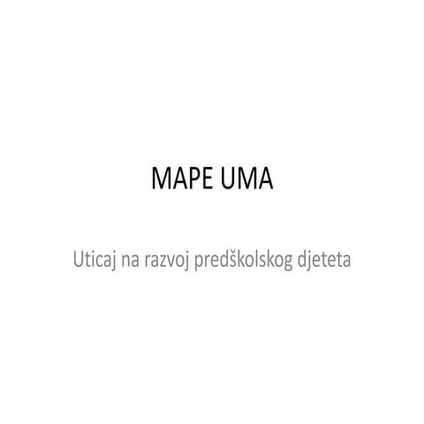 Mape uma - uticaj na razvoj predškolskog djeteta | PPTX