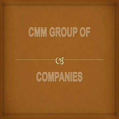 CMM GROUP OF COMPANIES PRESENTATION | PPTX