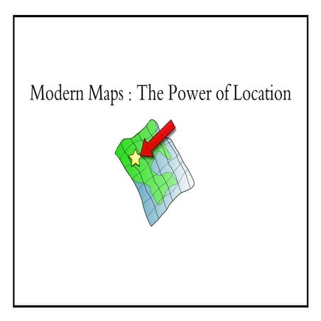 Modern Maps : The Power of Location | PDF