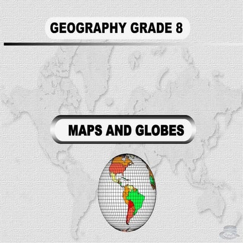 Social Science Grade 8 Maps and Globes.pptx