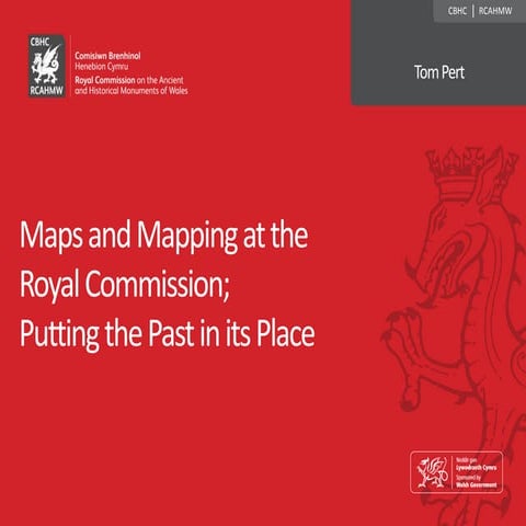 Maps and Mapping at the Royal Commission - Tom Pert | PPTX