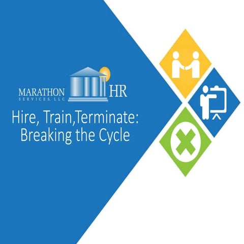 Hire, Train,Terminate: Breaking the Cycle | PPTX