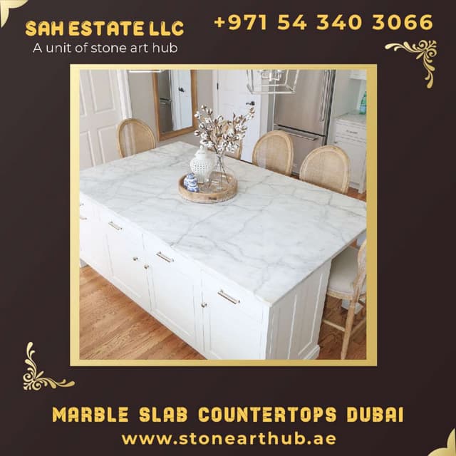 Marble Slab Countertops Dubai - SAH ESTATE LLC | PDF