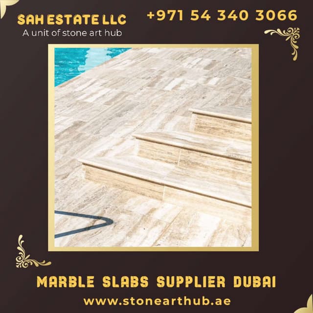 Marble Slabs Supplier Dubai - SAH ESTATE LLC | PDF