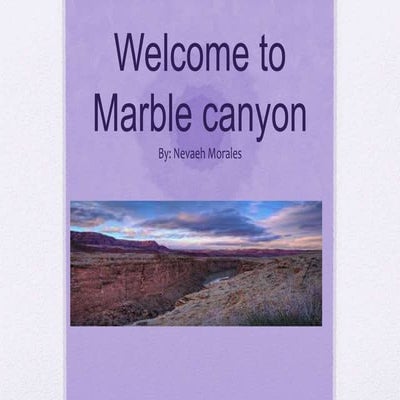 Marble canyon nevaeh | PPTX