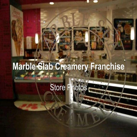 Marble Slab Creamery Store Photos | PPTX