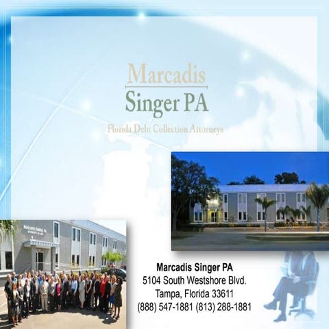 Florida Debt Collection Attorneys Marcadis Singer | PPTX