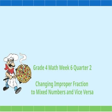 MARCELA-Grade-4-PPT-Math-Q2-Changing-Improper-Fraction-to-Mixed-Numbers-and-Vice-Versa.pptx