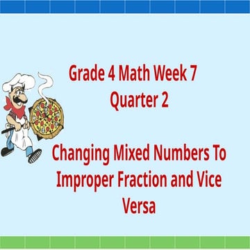 MARCELA-Grade-4-PPT-Math-Q2-Changing-Improper-Fraction-to-Mixed-Numbers-and-Vice-Versa.pptx