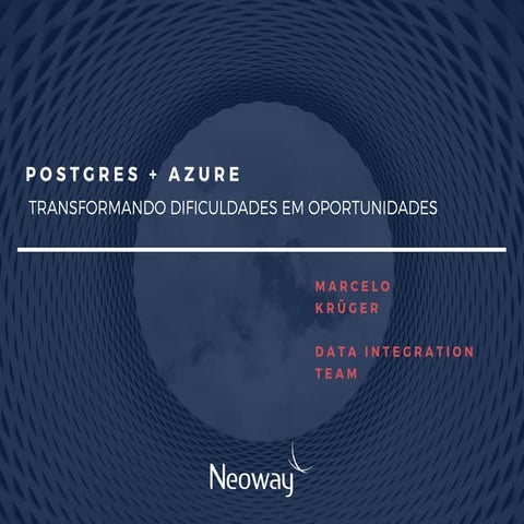 TDC2018FLN | Trilha Cloud - Postgres + Azure = Transformando dificuld…