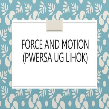 MARCH 11 Power Point SCIENCE 3 force and motion.pptx