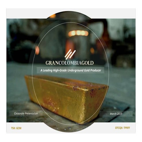 Gran Colombia Gold- March 2019 | PDF