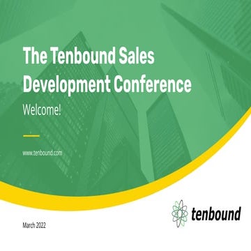 Tenbound Sales Development Conference: March 23rd 2022 David Opening Kick-Off | PPT