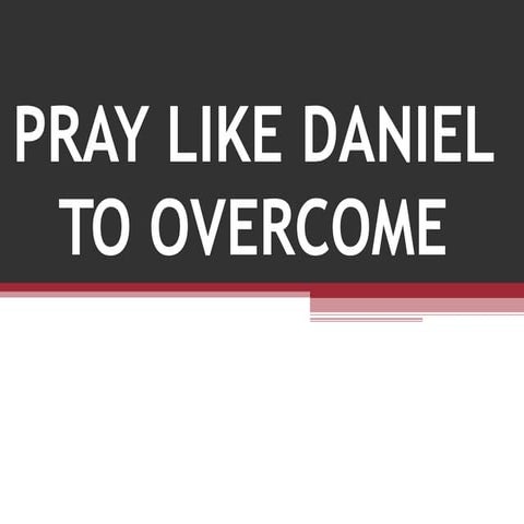 March 5 2017 - Sunday Service Message - Pray like Daniel to Overcome | PPT
