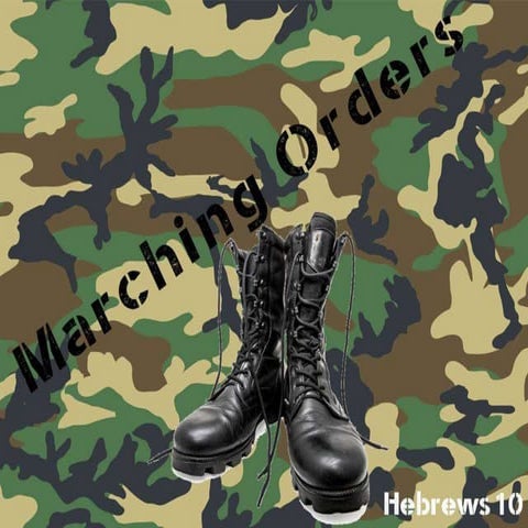 Marching orders Hebrews 10 | PPTX