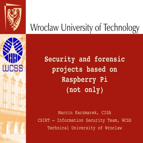[CONFidence 2016] Marcin Kaczmarek - Security and forensic projects based on Raspberry Pi ...
